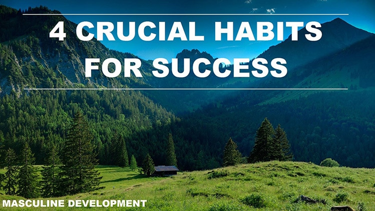 4 Good Habits Every Man Should Have - Masculine Development
